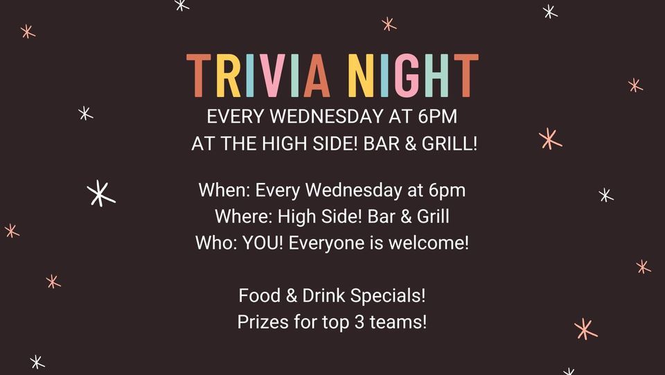 Get to the High Side! for Trivia Wednesday!, High Side Bar & Grill ...