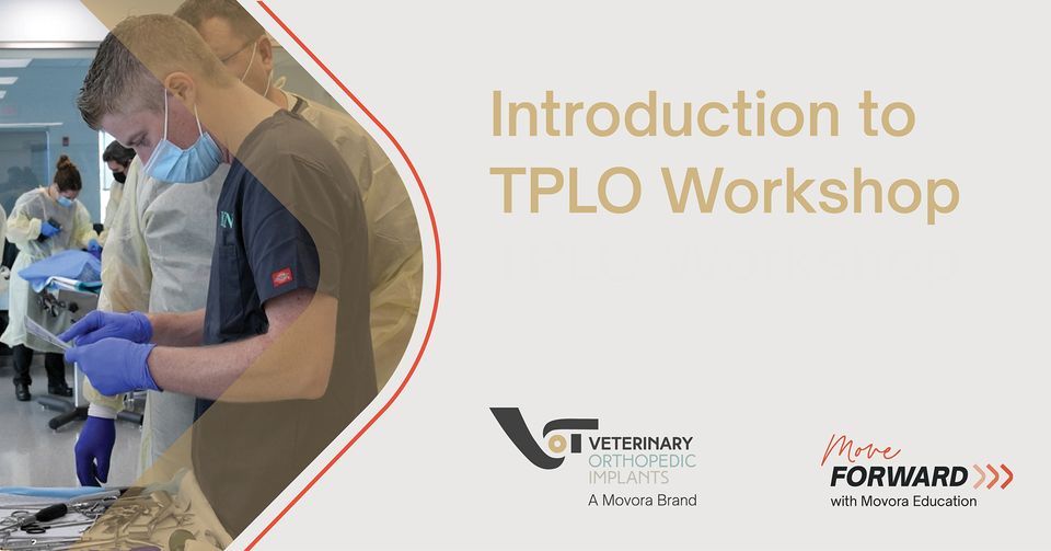 VOI Intro to Tibial Plateau Leveling Osteotomy (TPLO) Workshop, Nexus ...