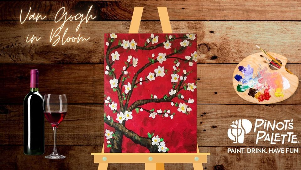 Paint & Sip: Van Gogh in Bloom, Pinot's Palette - San Bruno, 24 ...