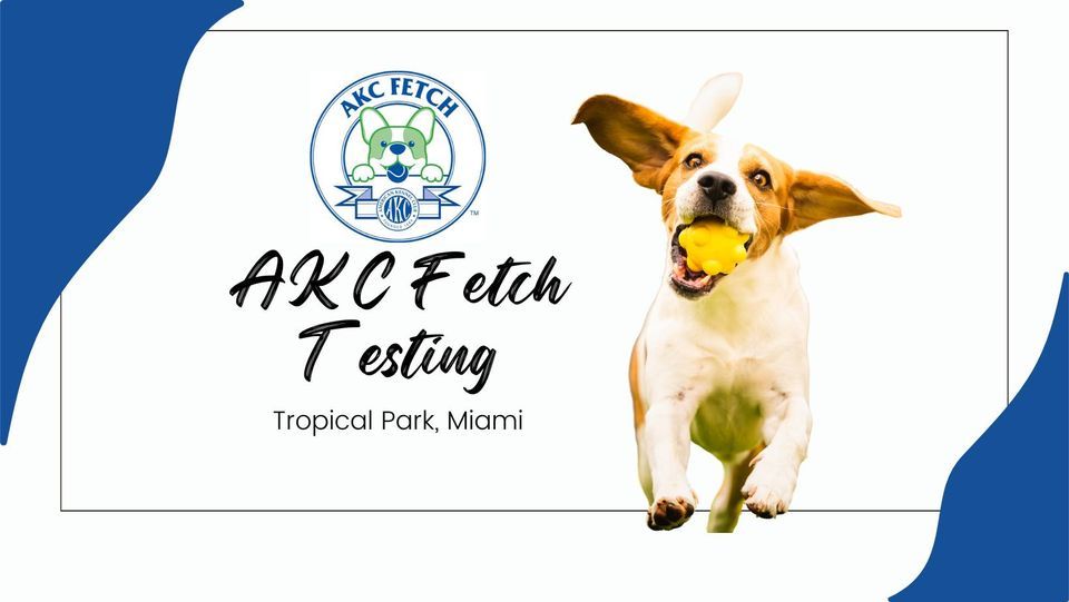 AKC Fetch Test, Tropical Park, Coral Terrace, 10 March 2024 | AllEvents
