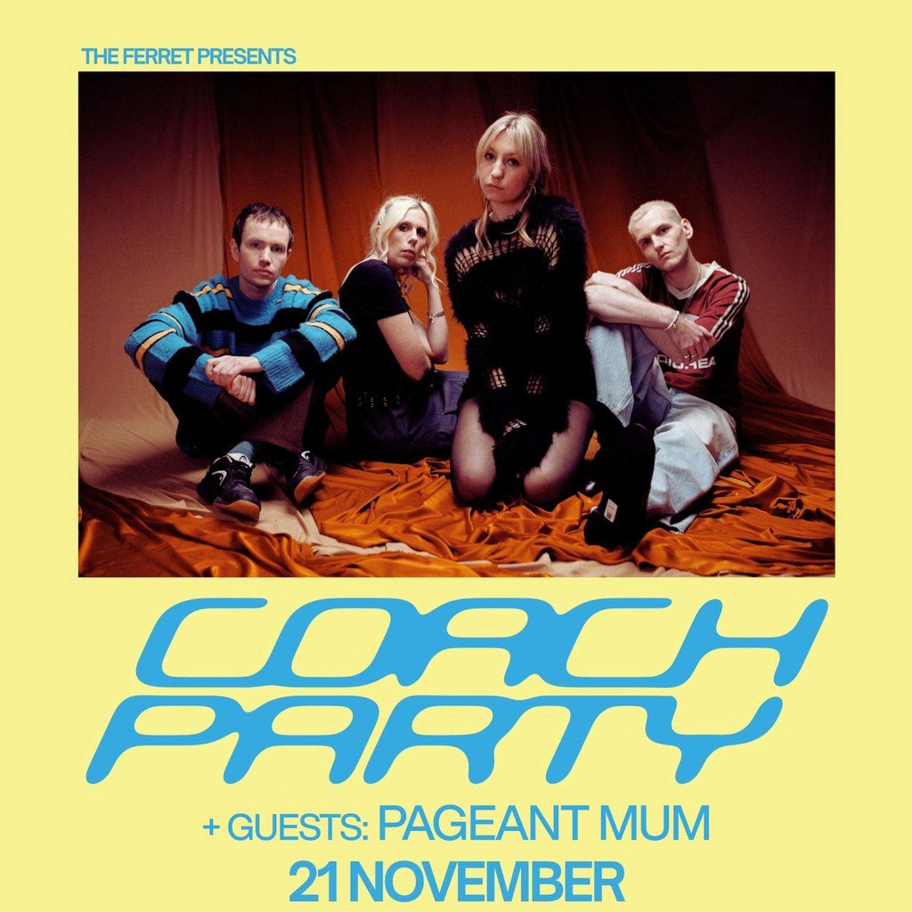 Coach Party + guests: Pageant Mum, The Ferret, Preston, 21 November ...