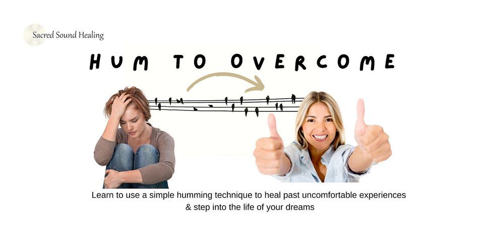 FREE Hum to Overcome, December 9 2023 | Online Event | AllEvents