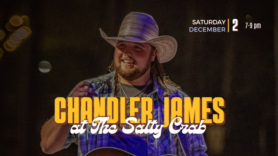Salty Crab presents Chandler James!, Dowry Creek Marina, Bath, 2 ...
