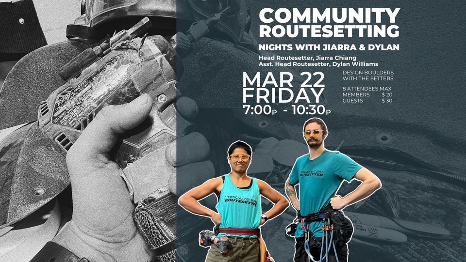 Community Routesetting Nights w/ Jiarra & Dylan, Vertical Ventures St ...