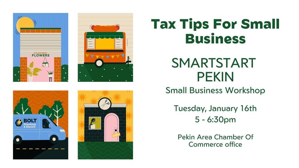 Small Business Tax Tips Workshop, Pekin Area Chamber of Commerce, 16 ...