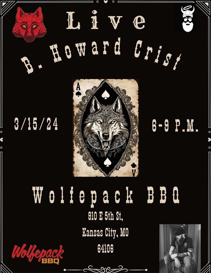 B Howard Crist @ Wolfepack Bbq Feat James Hanson , Wolfepack BBQ ...
