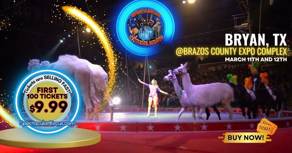 BRYAN, TX -- The Circus Is Coming, Be Our Guest!, Brazos County Expo ...