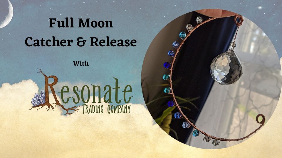 Full Moon Catcher & Release, Resonate Trading Company, Sprakers, 5 May ...