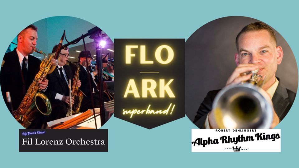 FLO-ARK: Fil Lorenz Orchestra + Alpha Rhythm Kings Superband!, The ...