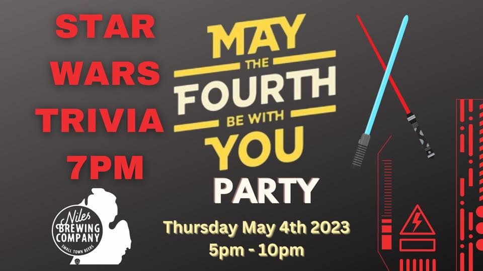 May the Fourth Be With You Party and 7pm Trivia, Niles Brewing Company ...