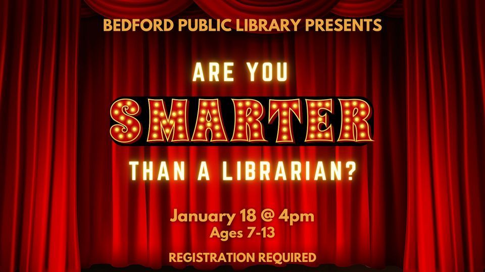 Are You Smarter Than A Librarian?, Bedford Public Library - Bedford ...