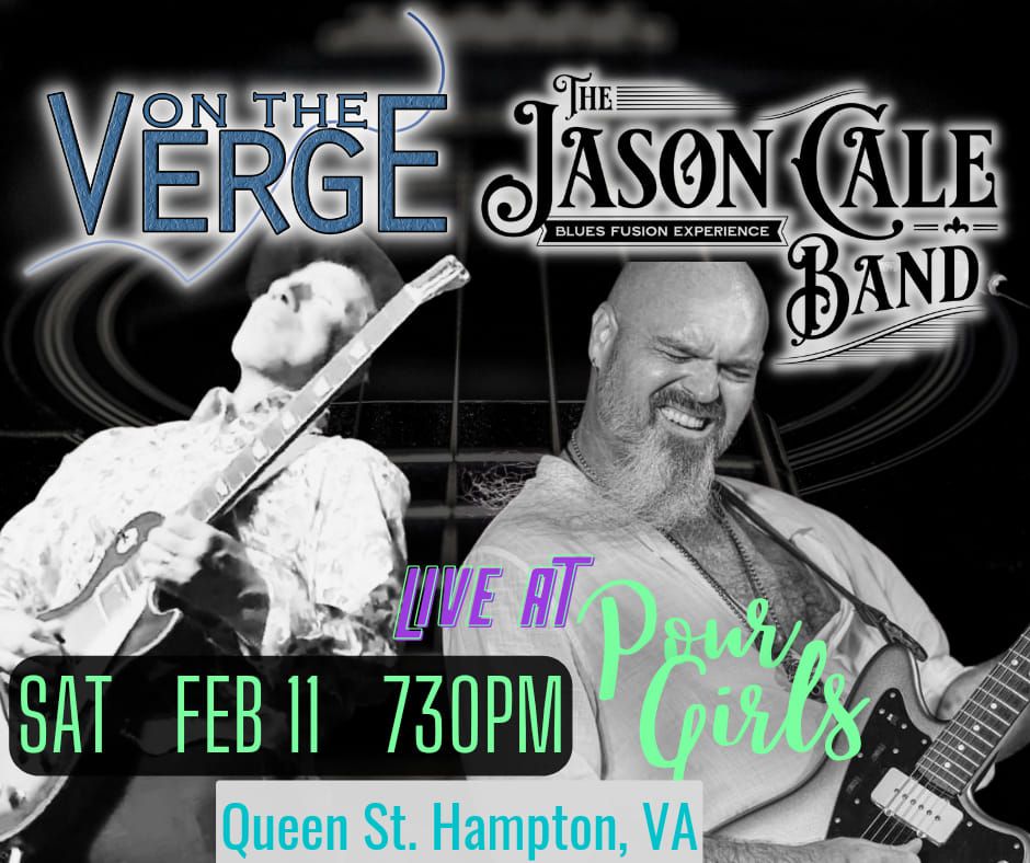 On the Verge and The Jason Cale Band, Pour Girls, Hampton, 11 February ...