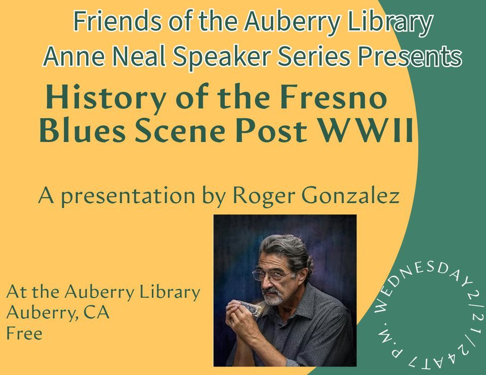 FOAL Anne Neal Speaker Series Presents History of the Fresno Blues ...
