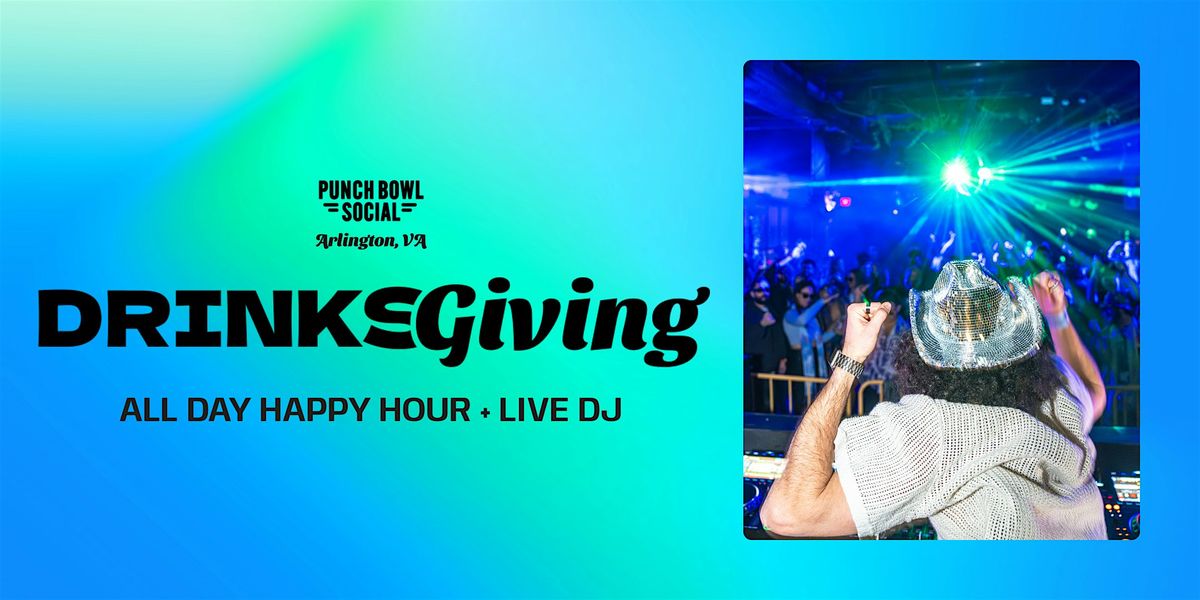Arlington, VA - Drinksgiving @ Punch Bowl Social, Punch Bowl Social ...