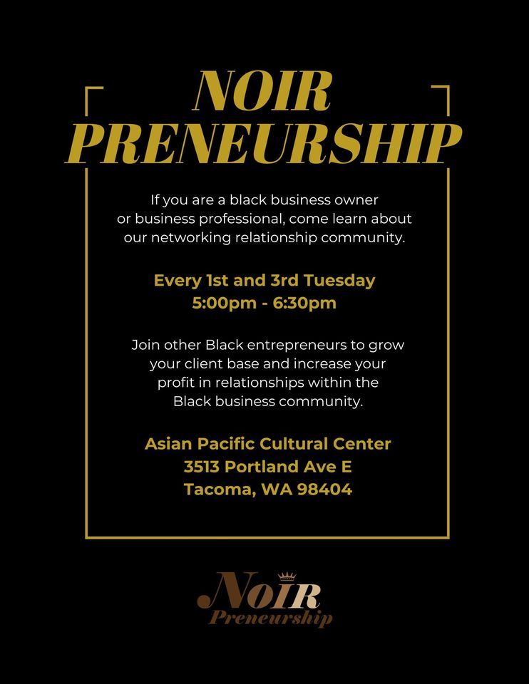 Noir Preneurship Networking Event, Asia Pacific Cultural Center, Tacoma ...