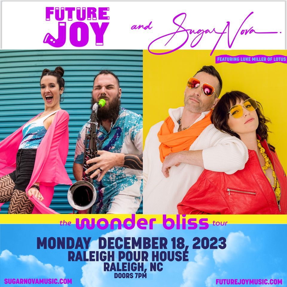 Wonder Bliss Tour: Future Joy + Sugar Nova (featuring Luke Miller of Lotus) w/ Future Residents ...