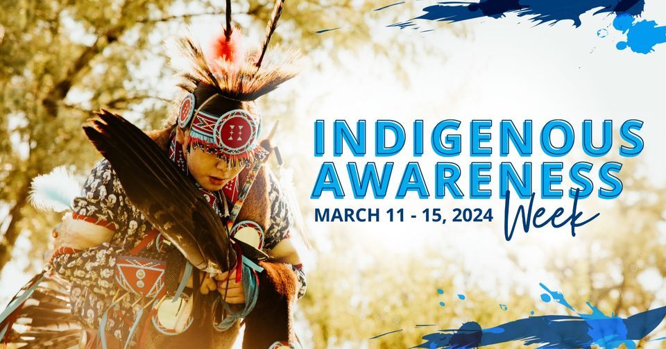 Indigenous Awareness Week, University of Lethbridge, 11 March to 16 ...