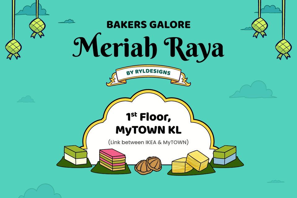 Bakers Galore: Raya Edition x MyTOWN KL, MyTOWN Shopping Centre, Kuala ...