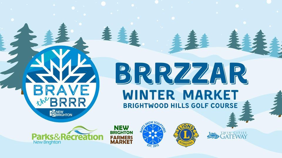Brave The BRRR- "Brrzzar" Winter Market Fri/Sat/Sun January 12-February ...