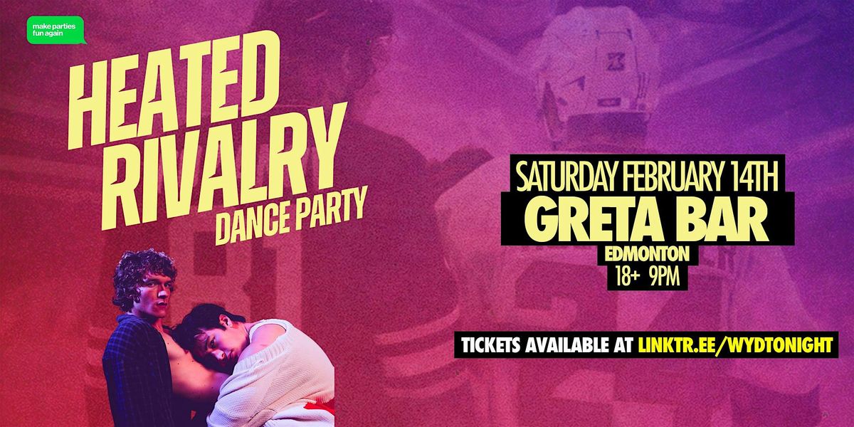 HEATED RIVALRY EDMONTON DANCE PARTY @ Greta Bar, GRETA Bar YEG ...