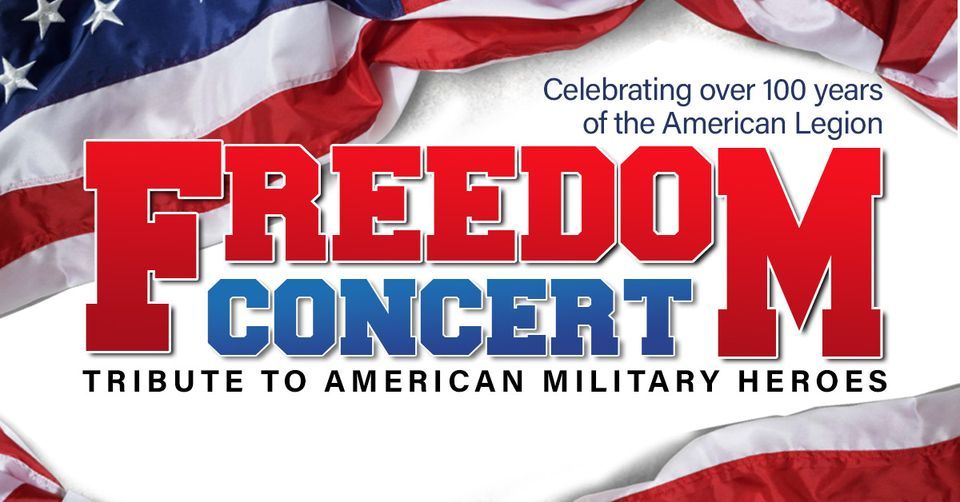 Freedom Concert | Tribute to American Military Heroes Celebrating over ...