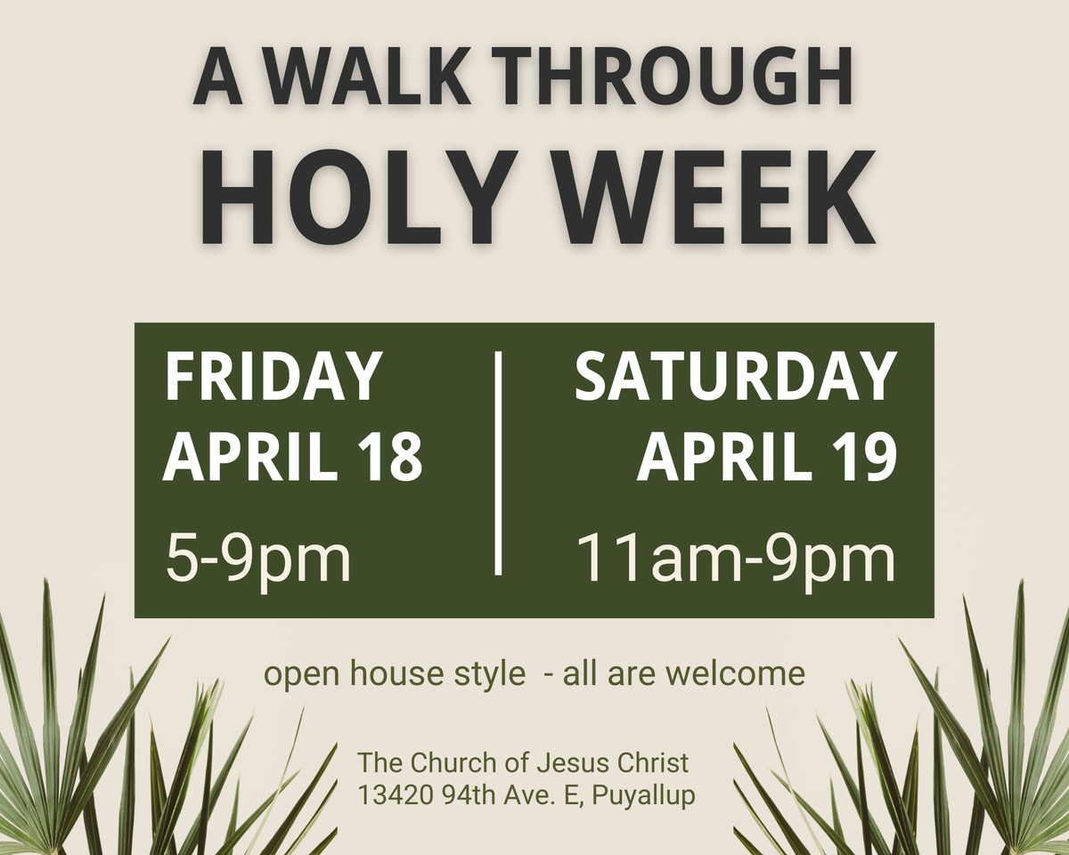 A Walk Through Holy Week - An Easter Experience, The Church of Jesus ...