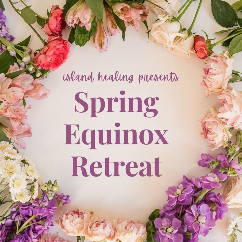 Spring Equinox Retreat, Island Healing, Newhaven, 23 September 2023 ...
