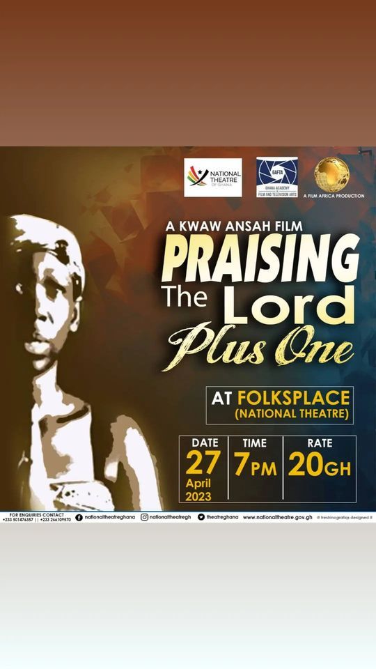 MOVIE THURSDAY- Praising the Lord plus One, National Theatre of Ghana ...
