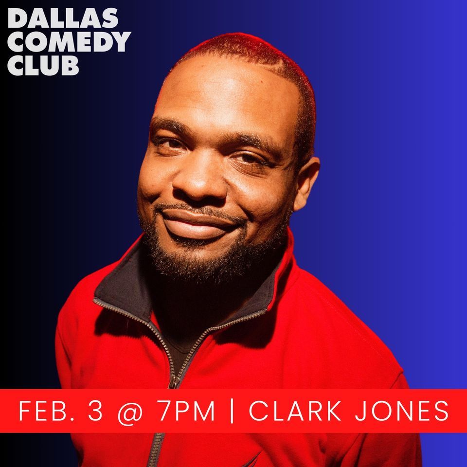 Dallas Comedy Club Presents: Clark Jones, Dallas Comedy Club, 3 ...