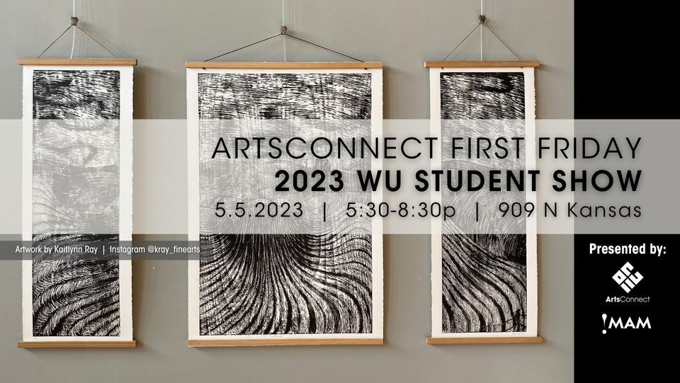 May First Friday @ ArtsConnect: 2023 WU Student Show, ArtsConnect ...
