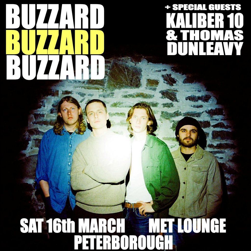 Buzzard Buzzard Buzzard + Kaliber 10 + Thomas Dunleavy, The Met Lounge ...