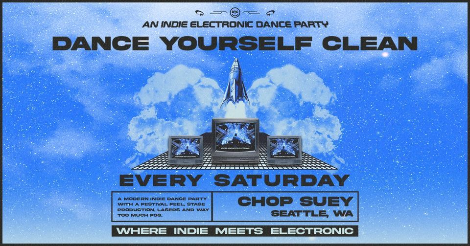 Dance Yourself Clean (Every Saturday) Seattle, Chop Suey, Seattle, 17 ...