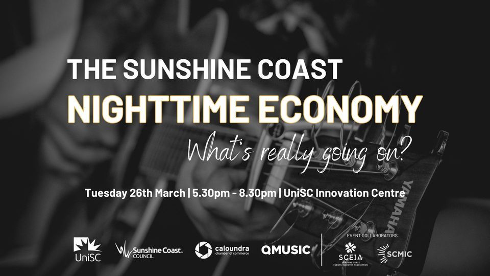 The Sunshine Coast Nighttime Economy - Whats really going on?, Innovation Centre Sunshine Coast ...