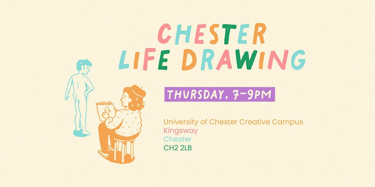 Chester Life Drawing, University of Chester, Creative Campus, Kingsway ...