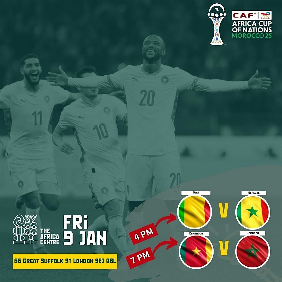 AFCON 2025 SCREENING - QUARTER FINALS, The Africa Centre, London, 9 ...