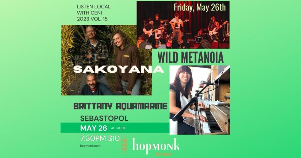 Listen Local with Sakoyana, Wild Metanoia & Brittany Aquamarine, HopMonk Tavern Sebastopol, 26 ...