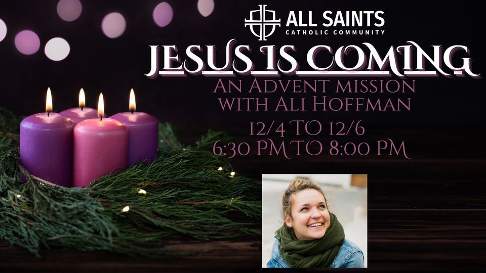 Advent Mission with Ali Hoffman, All Saints Catholic Community, Farmers ...