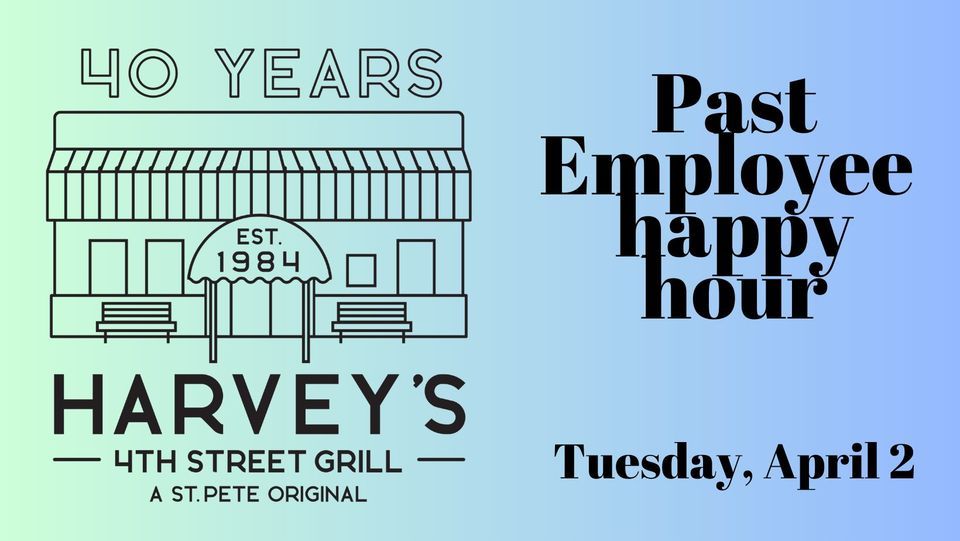 Past Employee Happy Hour - 40th Anniversary , Harvey's 4th Street Grill ...