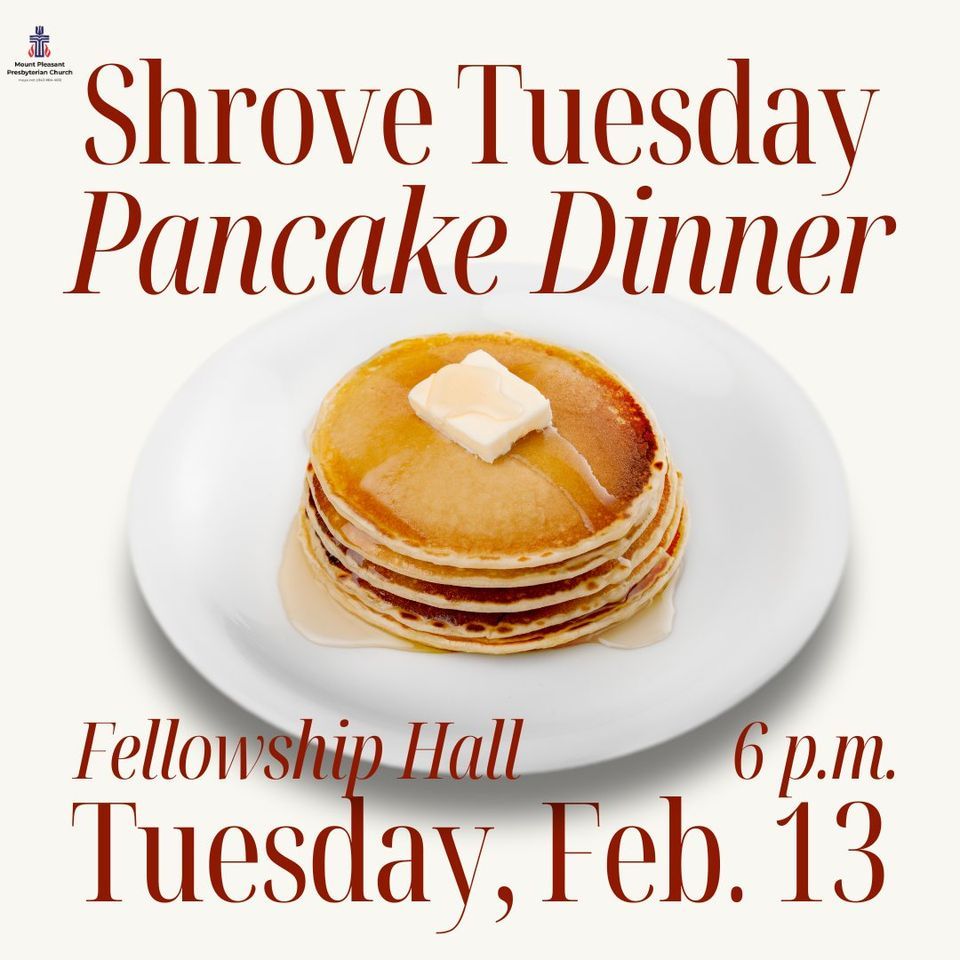 Shrove Tuesday Dinner + Lenten Kickoff, Mount Pleasant Presbyterian ...