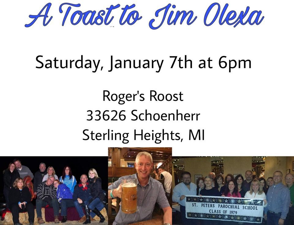 A Toast to our classmate, Jim Olexa, Rogers Roost, Sterling Heights, 7 ...