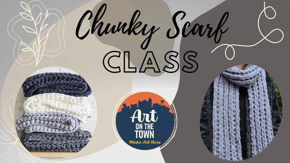 Chunky Knit Scarf Class, Art on the Town Wisconsin: The Studio, Beaver ...