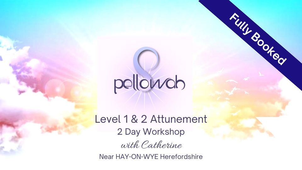 Pellowah Level 1 & 2 Attunement - Two-Day Workshop, Brilley Hall HR3 ...