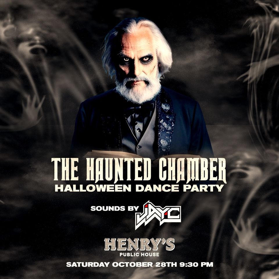 The Haunted Chamber Halloween Dance Party @ Henry’s , Henry's Public ...