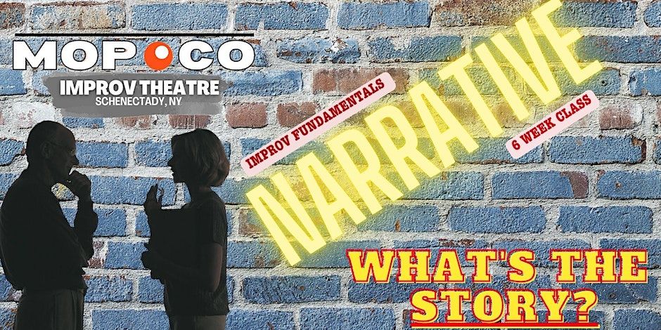 Improv Fundamentals: Narrative Course (6 Classes + 1 Showcase), The ...