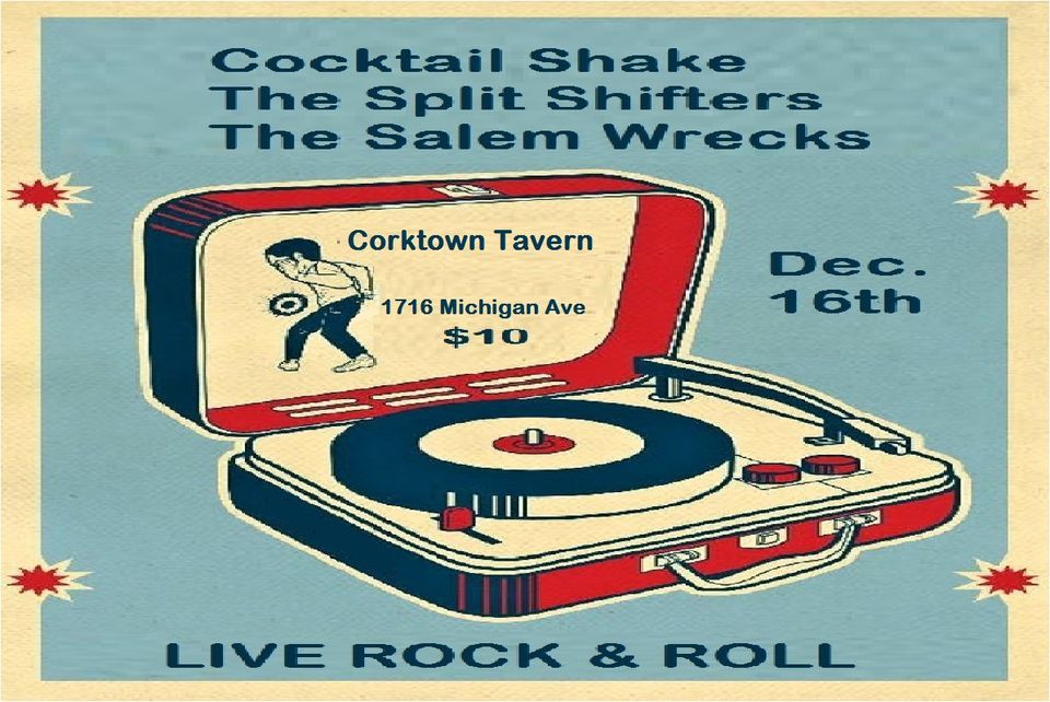 Cocktail Shake, The Split Shifters, Salem Wrecks, 1716 Michigan Ave ...