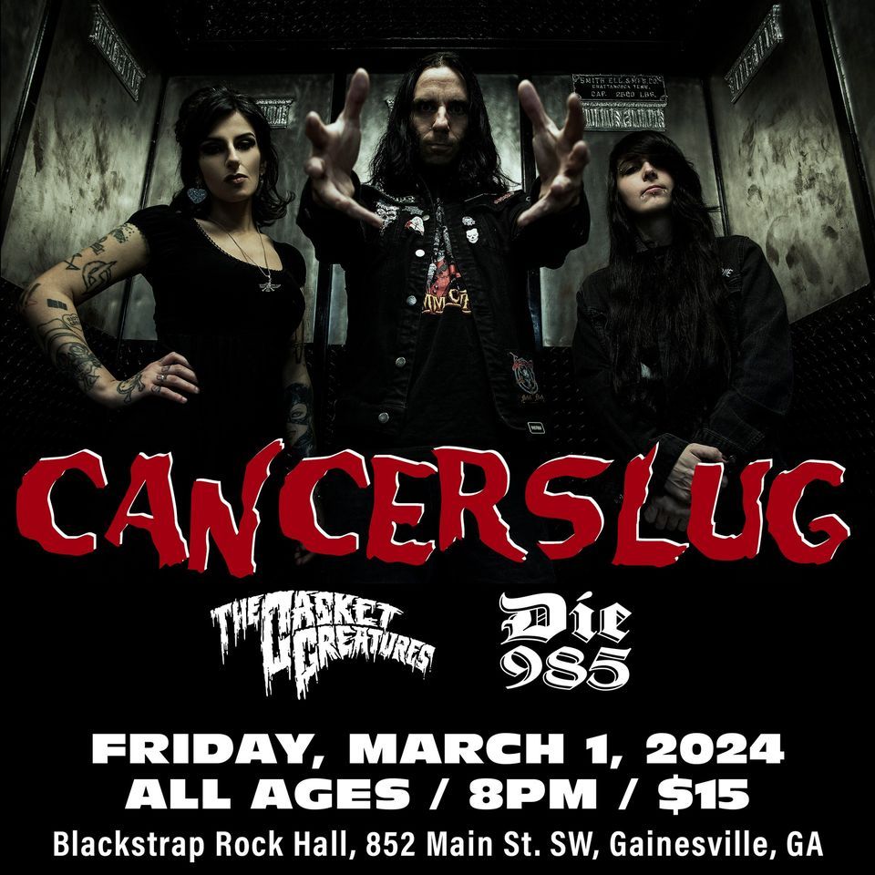 Cancerslug / Casket Creatures / Die 985, 852 Main St. SW Gainesville ...