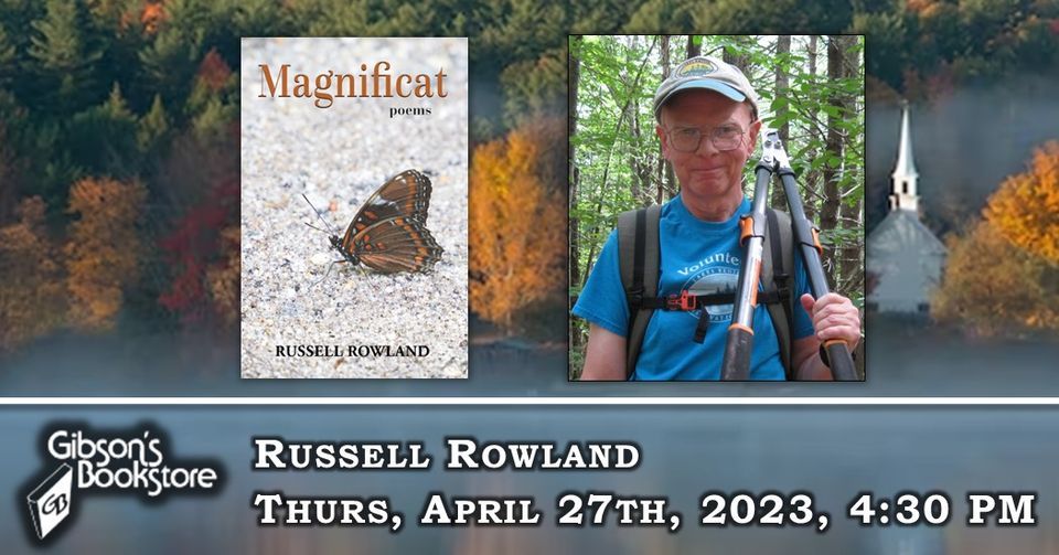 Poet Russell Rowland, Magnificat, Gibson's Bookstore, Concord, April 27 ...