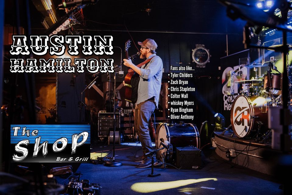 Austin Hamilton Acoustic @ The Shop Bar&Grill, The Shop Bar and Grill ...