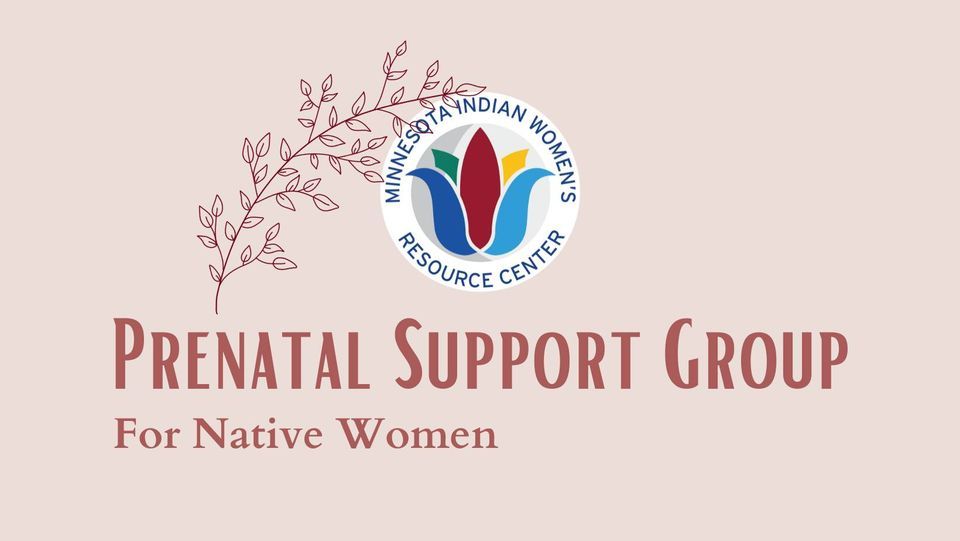 Prenatal Support Group, Minnesota Indian Women's Resource Center ...