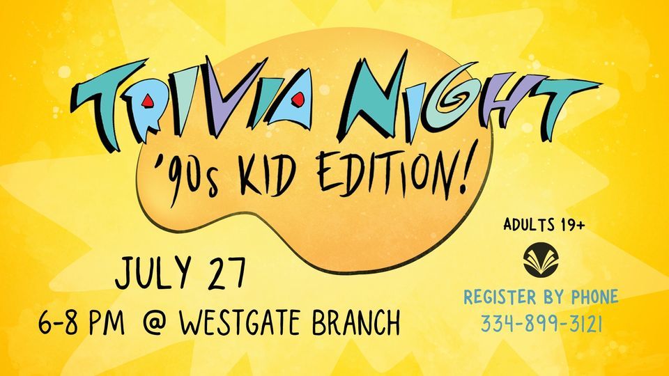 Trivia Night: 90s Kid Edition!, Dothan Houston County Library System ...